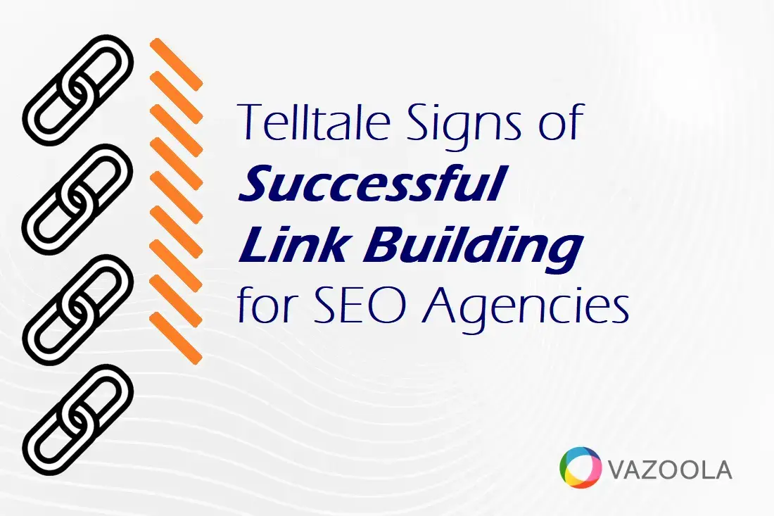 Key Indicators of Successful Link Building for Agencies
